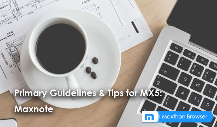 Primary Guidelines & Tips for MX5: Maxnote - Maxthon | Privacy Private ...